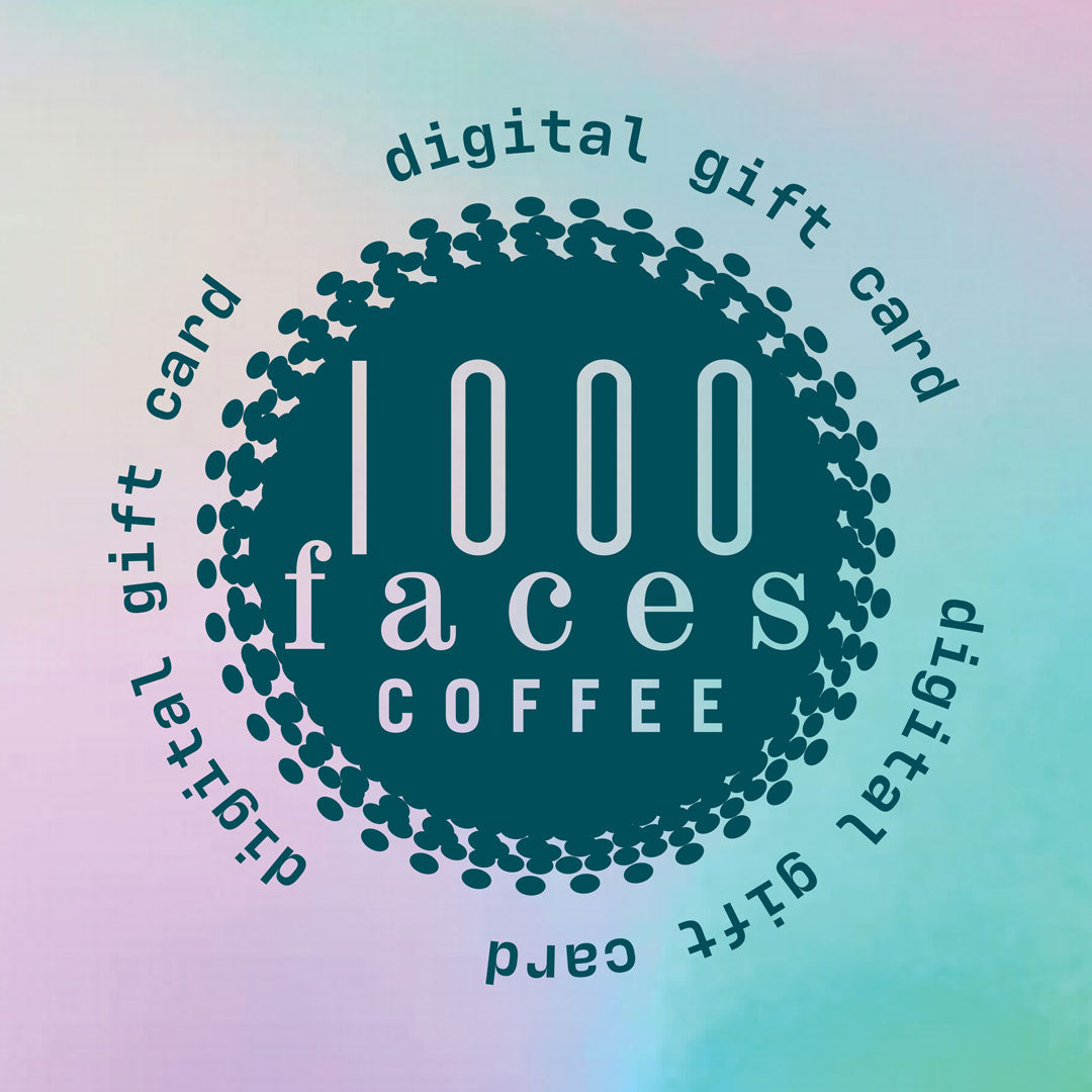 Digital Gift Card – 1000 Faces Coffee